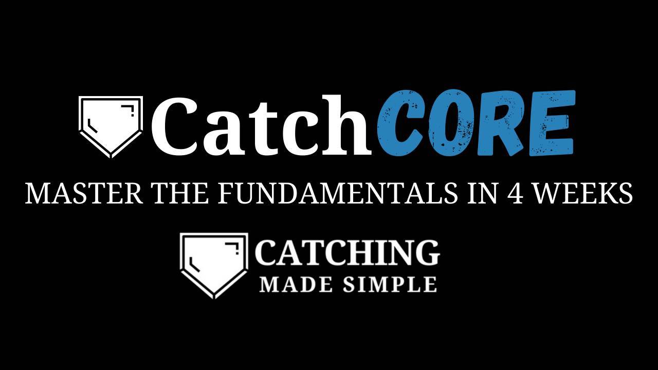 CatchCORE - Master Your Catching Fundamentals in 4 Weeks 💪