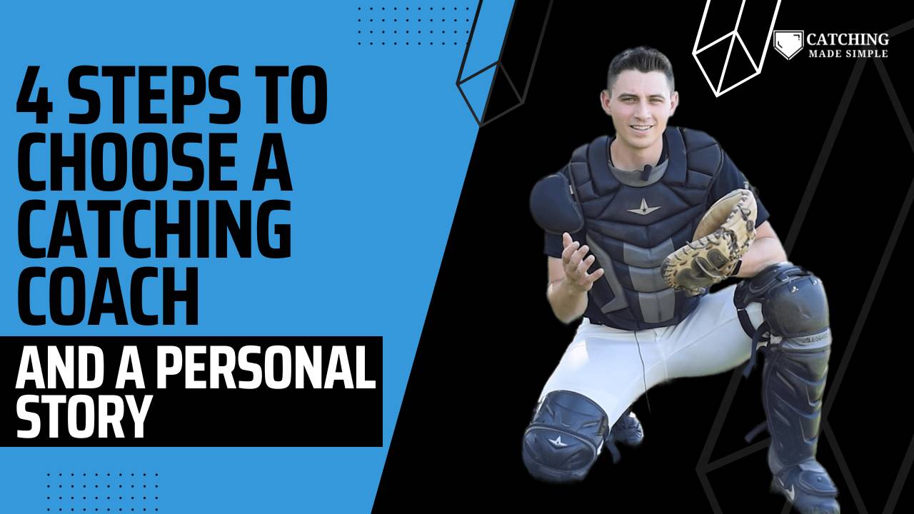 4 steps to choose the best catching coach for your son’s needs