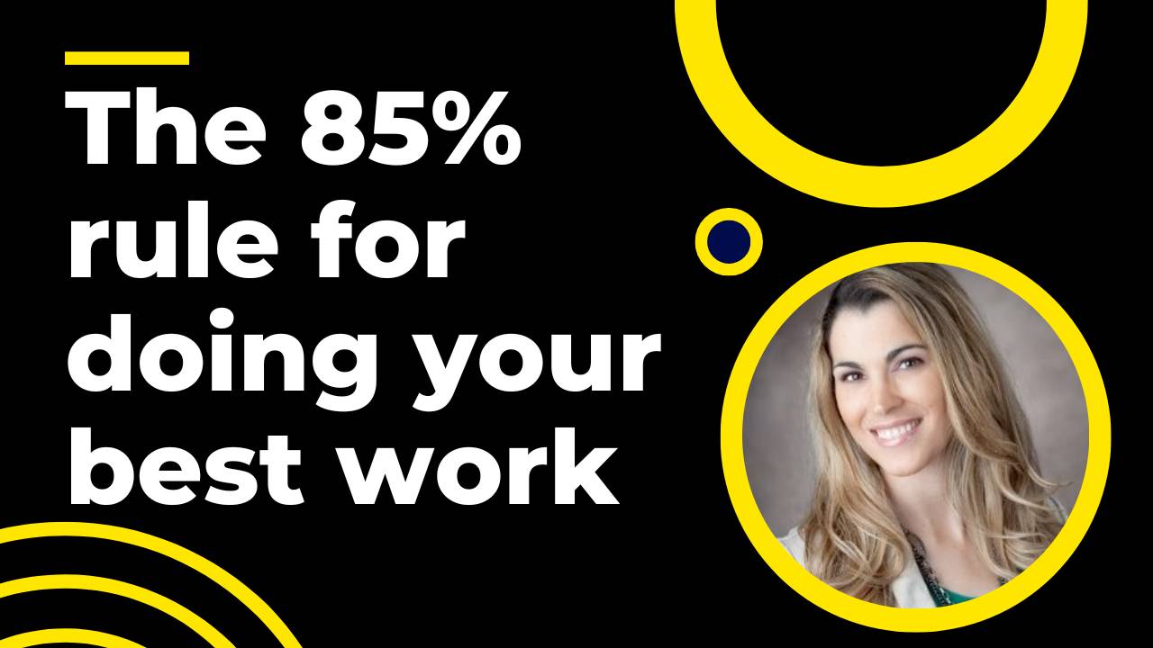 GNT #020: The 85% rule for doing your best work