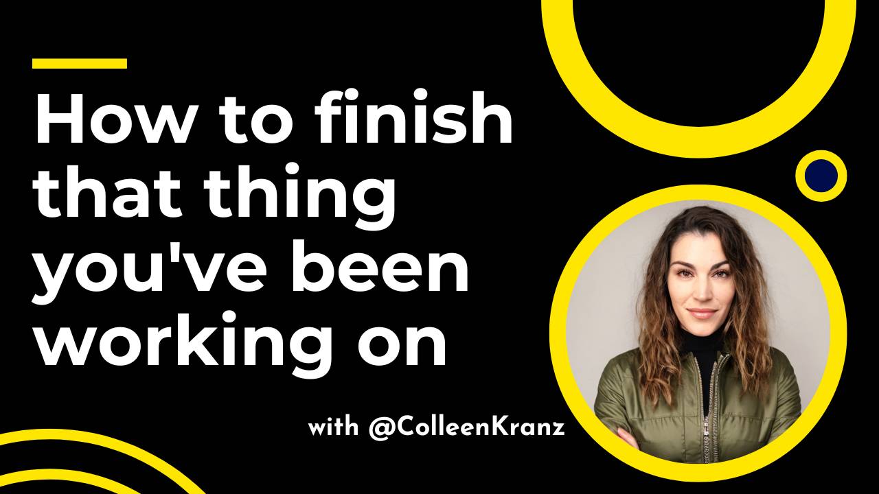 GNT #119: How to finish that thing you've been working on