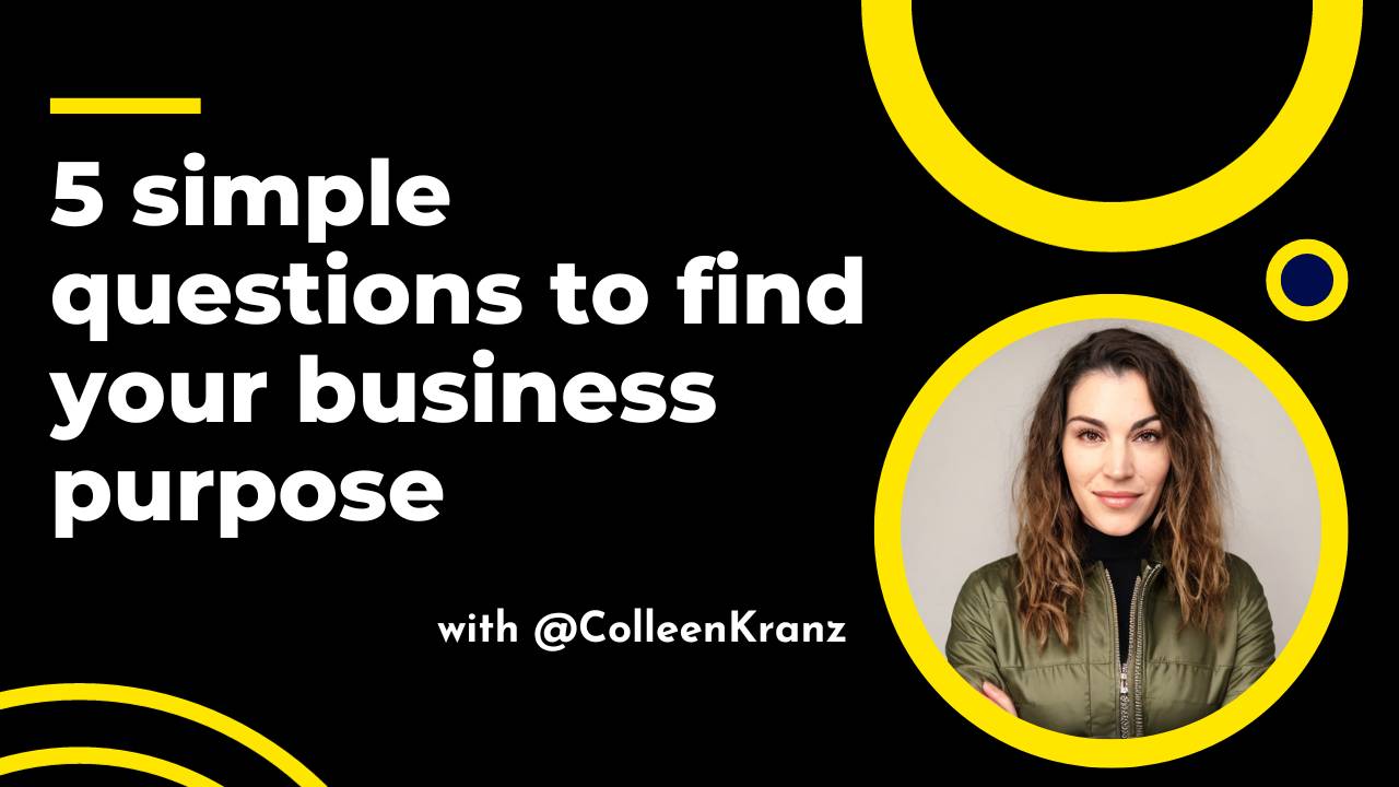 GNT #39: 5 simple questions to find your business purpose