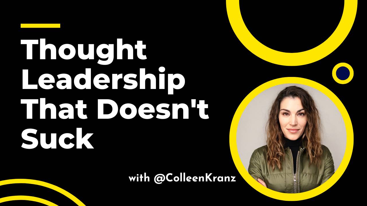 GNT 102: Thought Leadership That Doesn't Suck