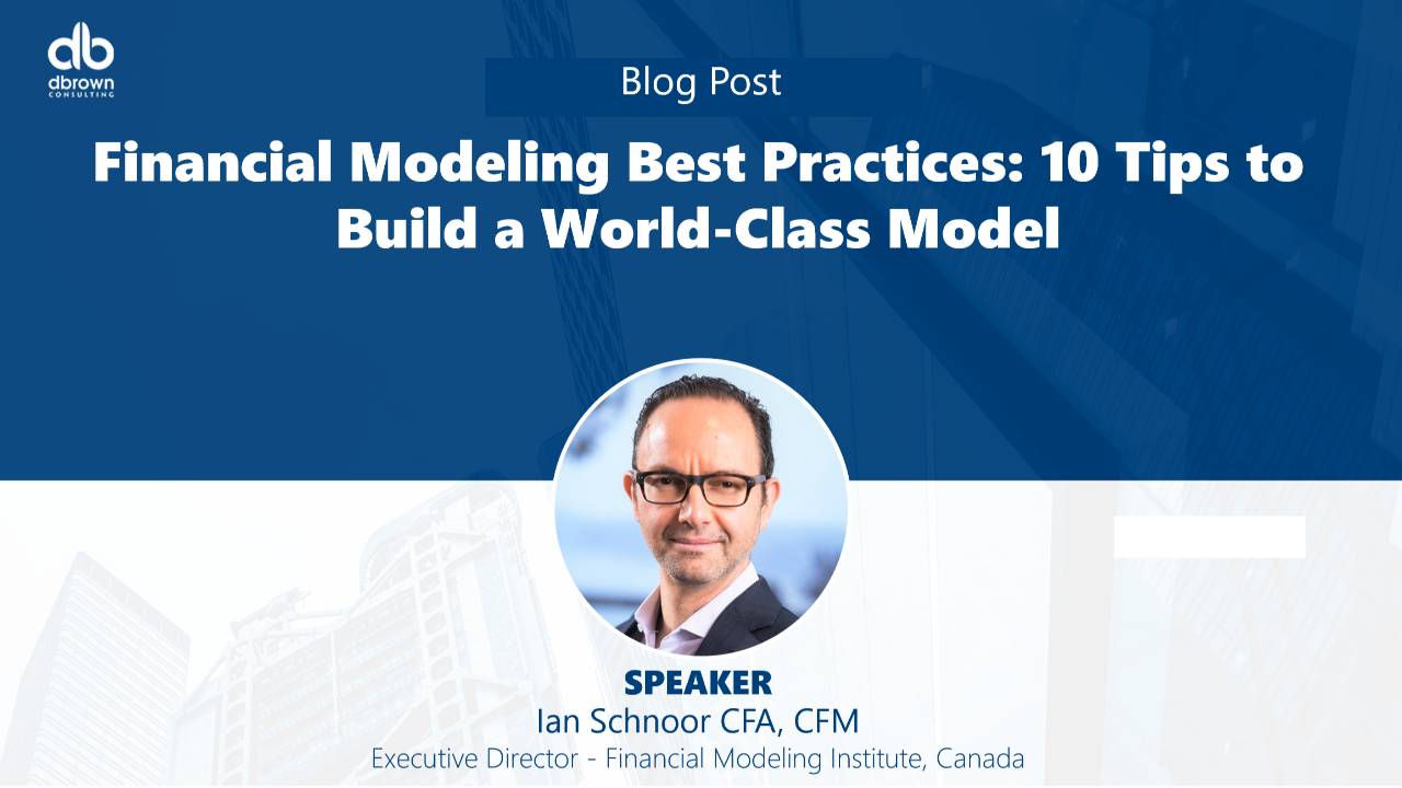 Financial Modeling Best Practices:10 Tips to build a world-class model