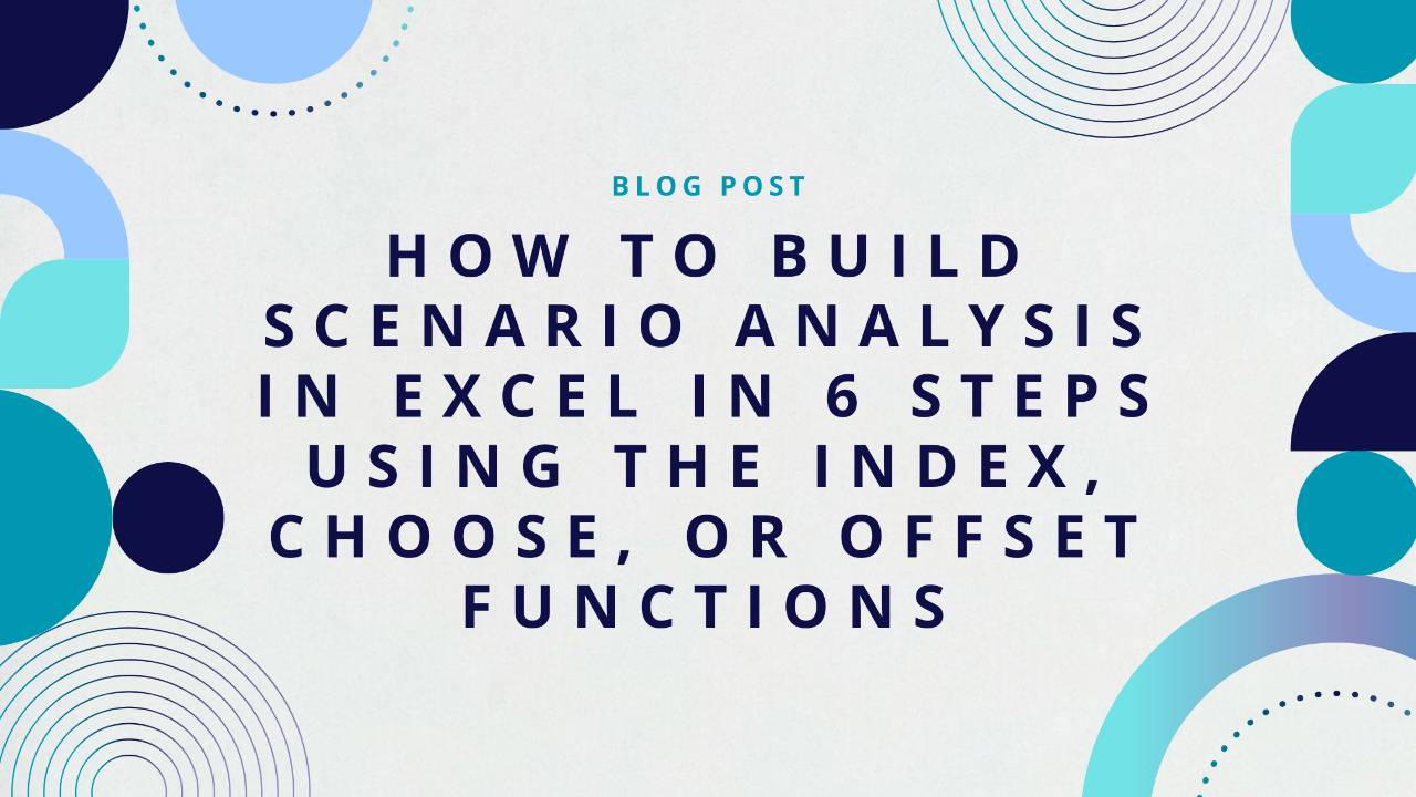 How To Build Scenario Analysis in Excel in 6 Steps