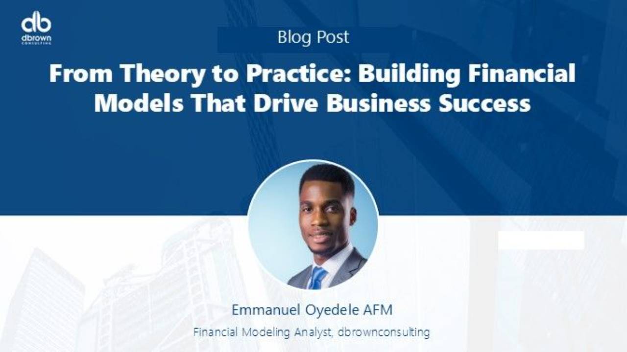 From Theory to Practice: Build Financial Models for Business Success