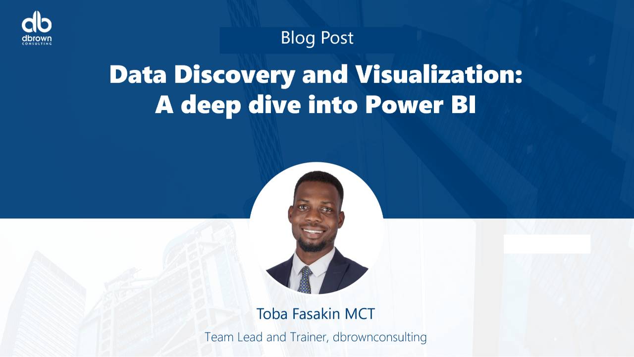Data Discovery and Visualization: A deep dive into Power BI