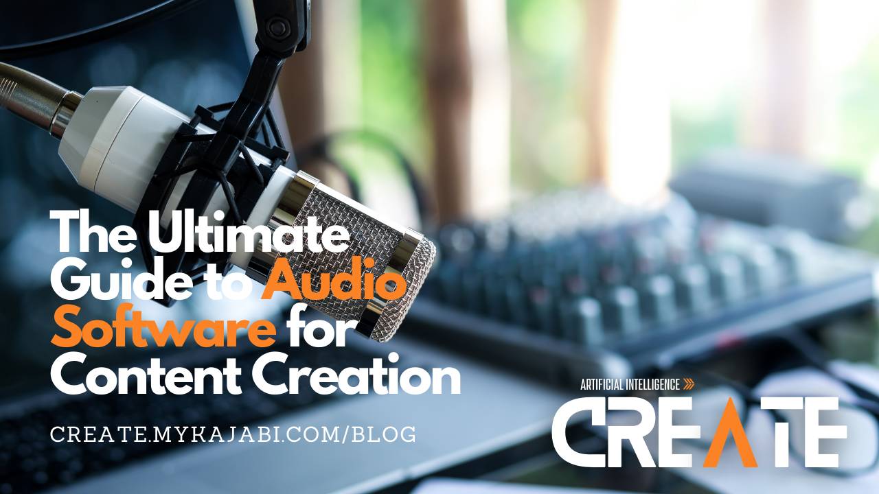 The Ultimate Guide to Audio Software for Content Creation