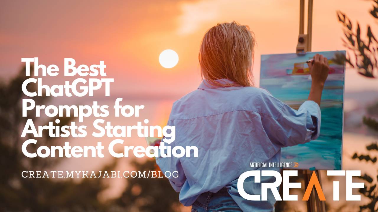 The Best ChatGPT Prompts for Artists Starting Content Creation