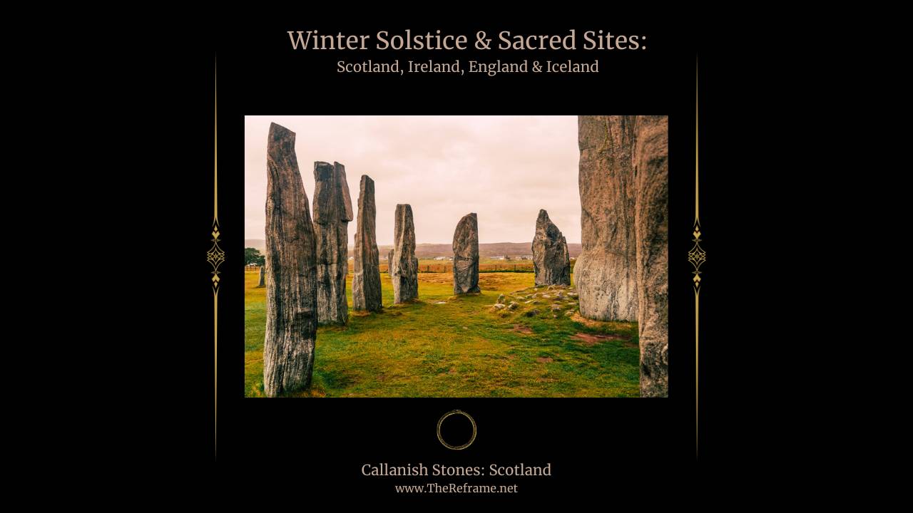 Winter Solstice & Sacred Sites:Scotland, Ireland, England, and Iceland