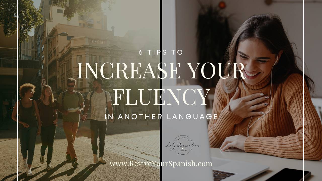 How to Increase your Fluency in Another Language