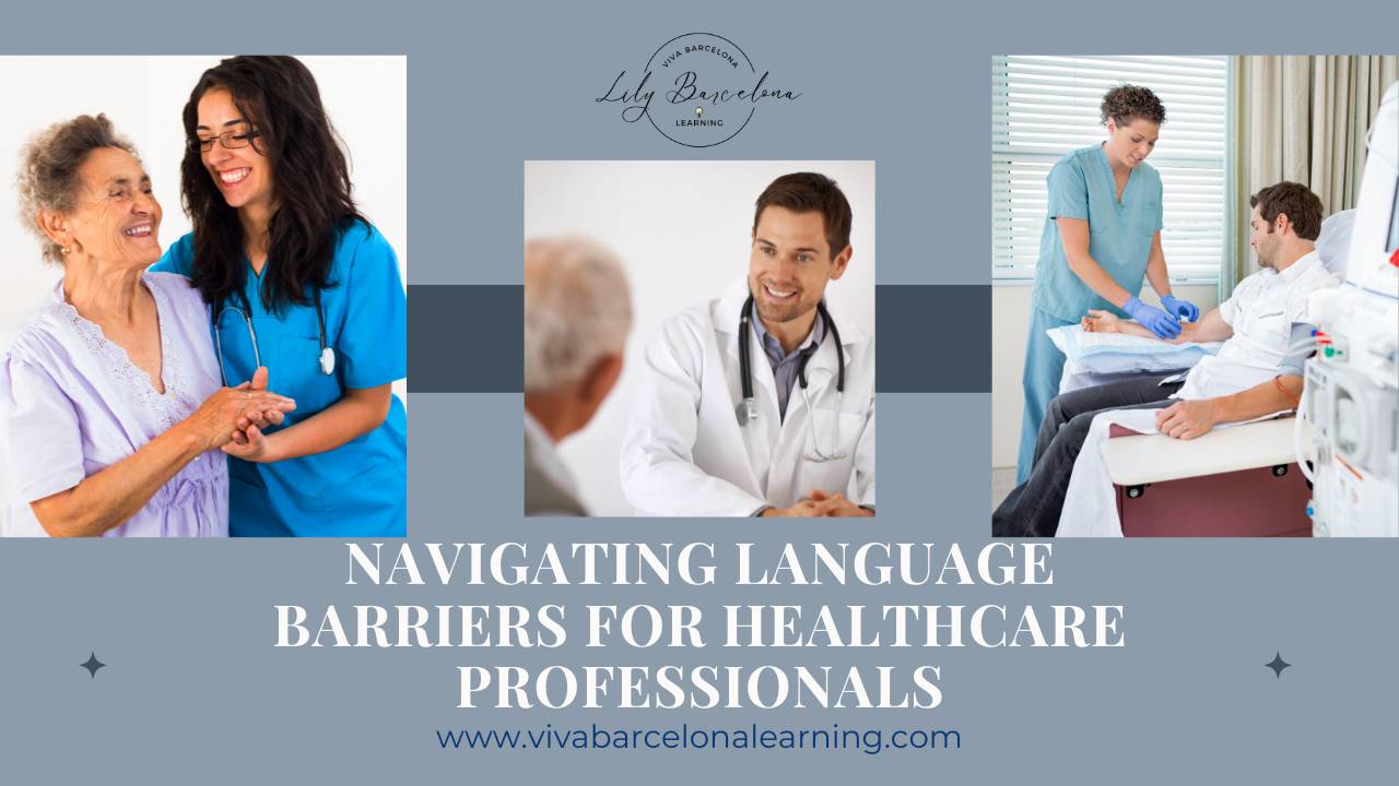 Overcoming Spanish Barriers in Healthcare: Effective Communication