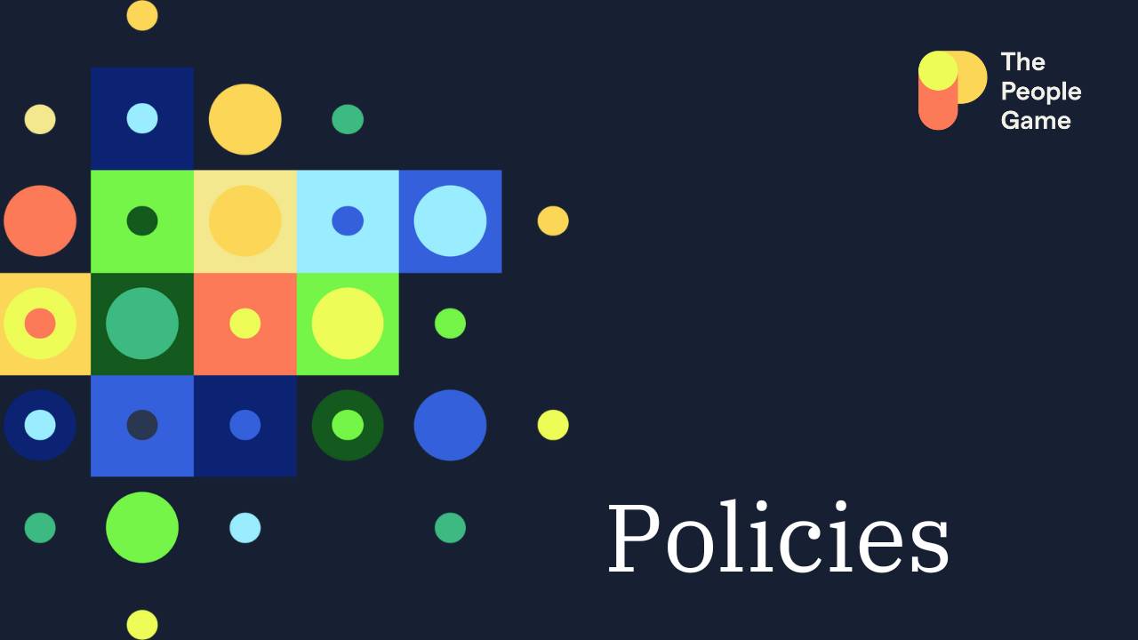 The People Game | Policies