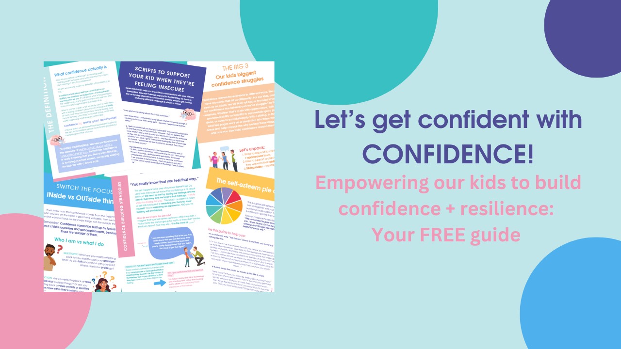 Empowering our kids to build confidence + resilience: A guide