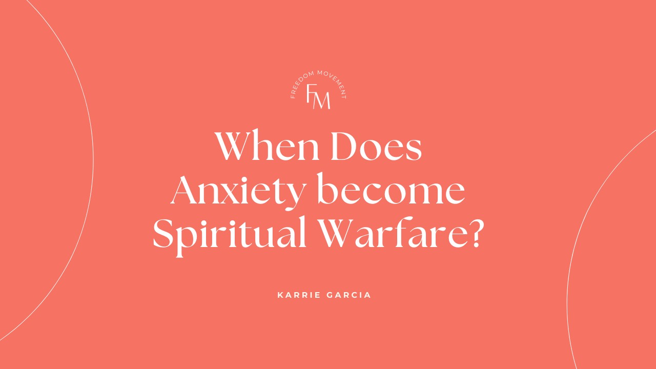 When Does Anxiety Become Spiritual Warfare?