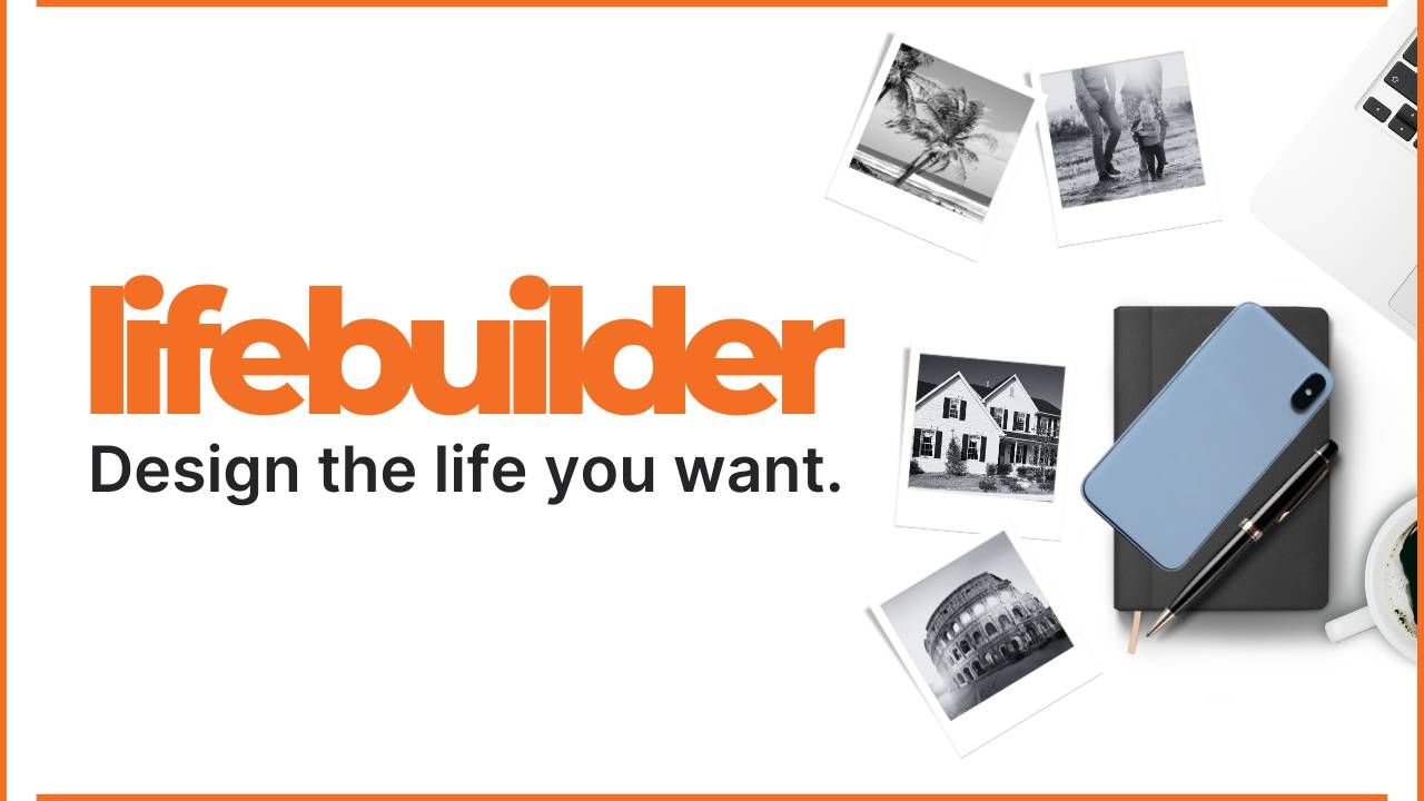 Lifebuilder: Design The Life You Want