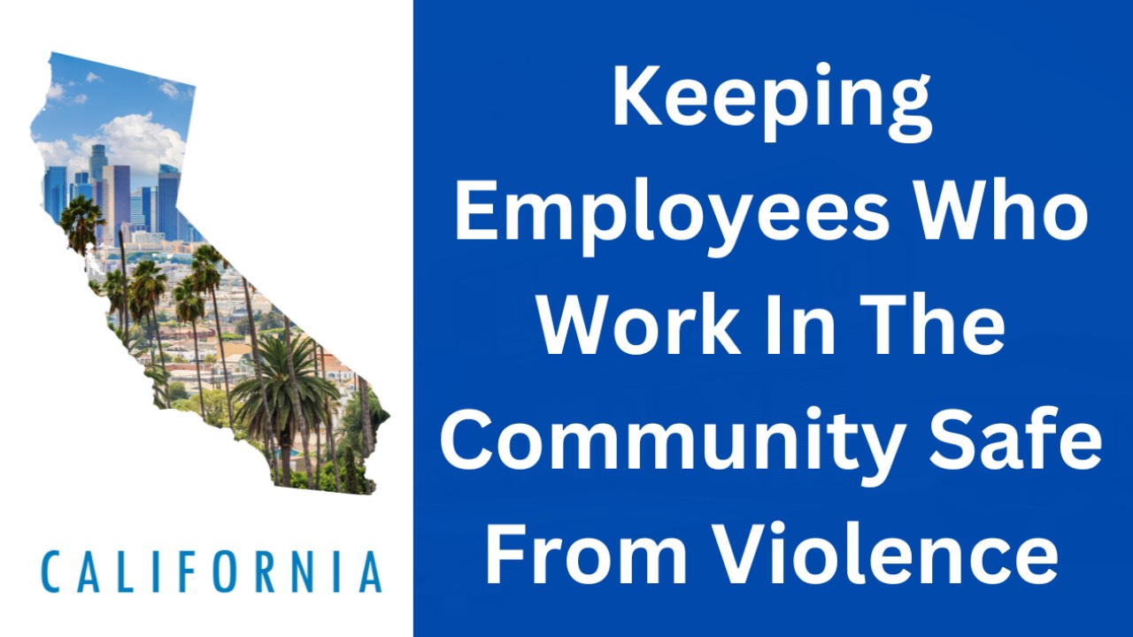 Keeping Employees Who Work In The Community Safe From Violence