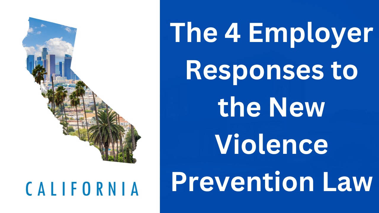 The 4 Employer Responses to CA's New Workplace Violence Prevention Law