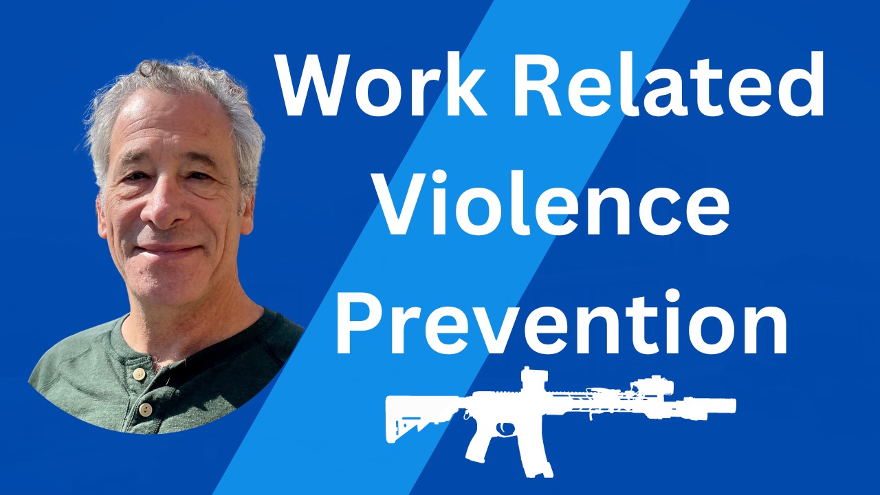5 Steps to Protect Against Work Related Violence Right Now.
