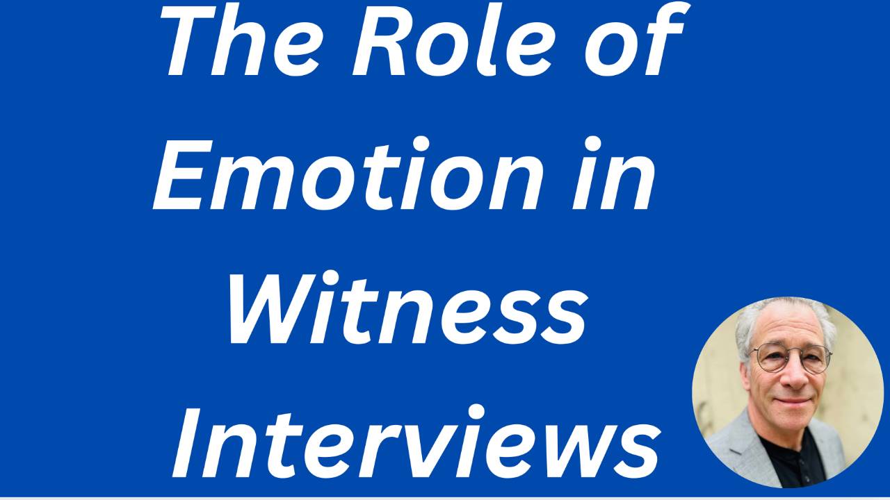 The Role of Emotions in Witness Interviews