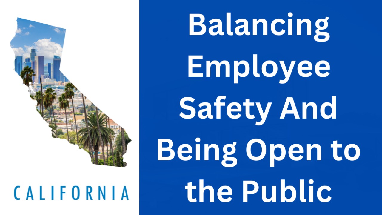 Balancing Employee Safety And Being Open to the Public