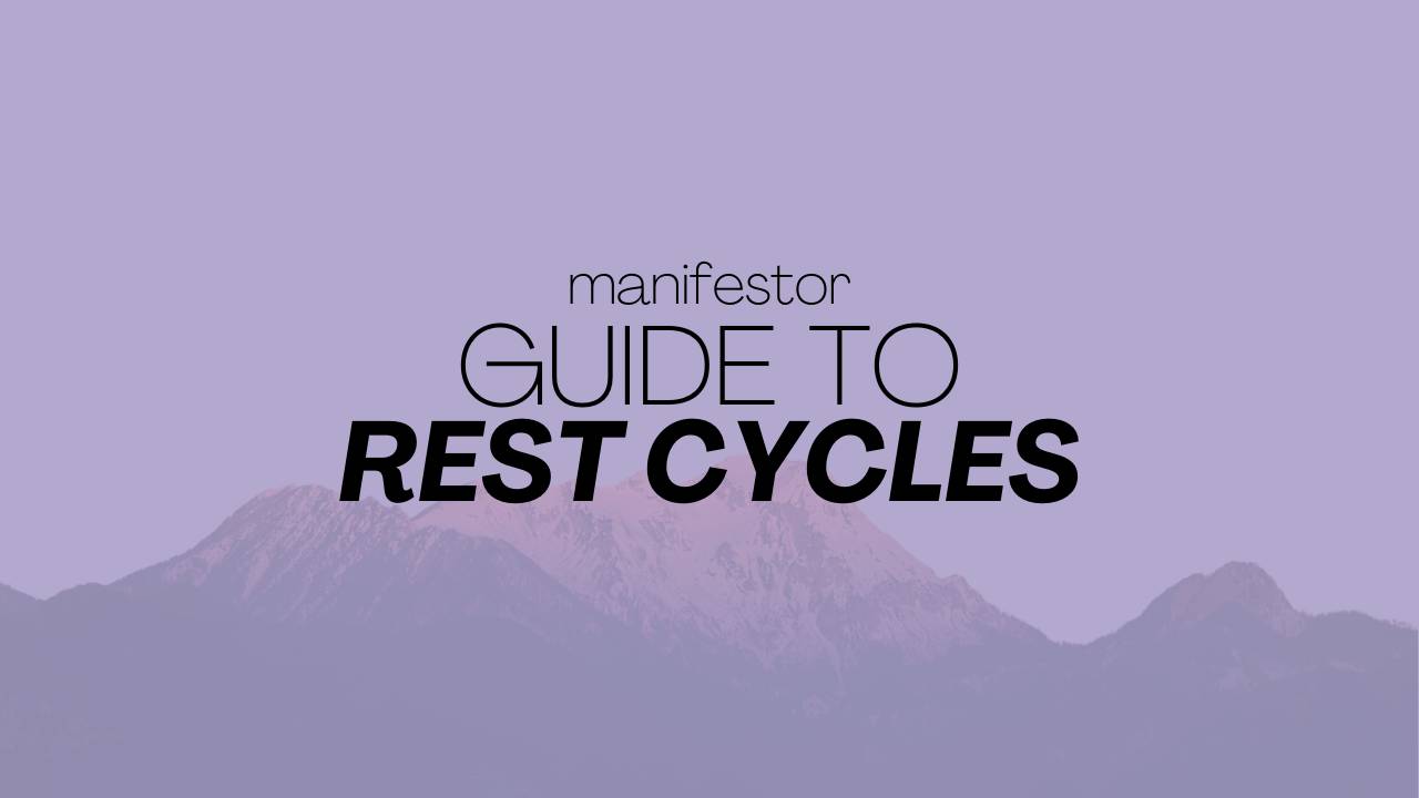 Manifestors Guide to Rest Cycles