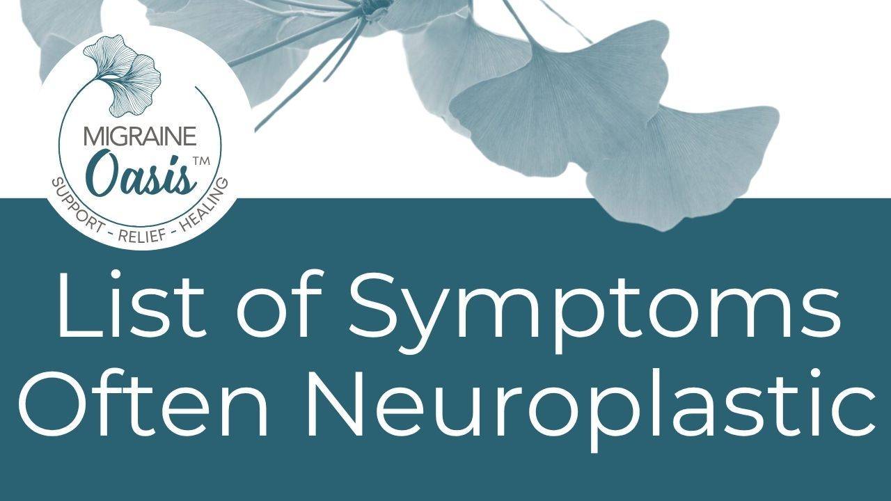 Neuroplastic Pain and Symptoms - List of Conditions Often Neuroplastic
