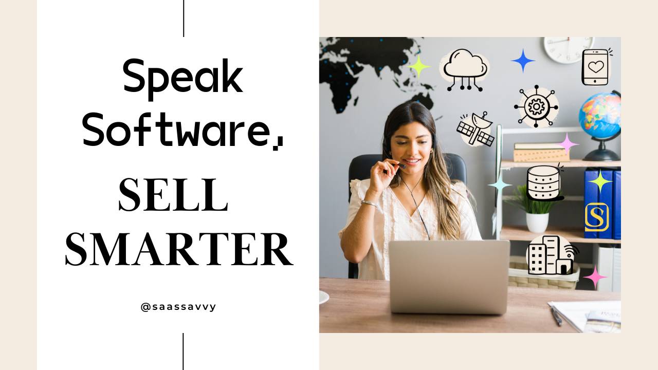 Speak Software, Sell Smarter for Presales SC/SEs | Get SaaS Savvy