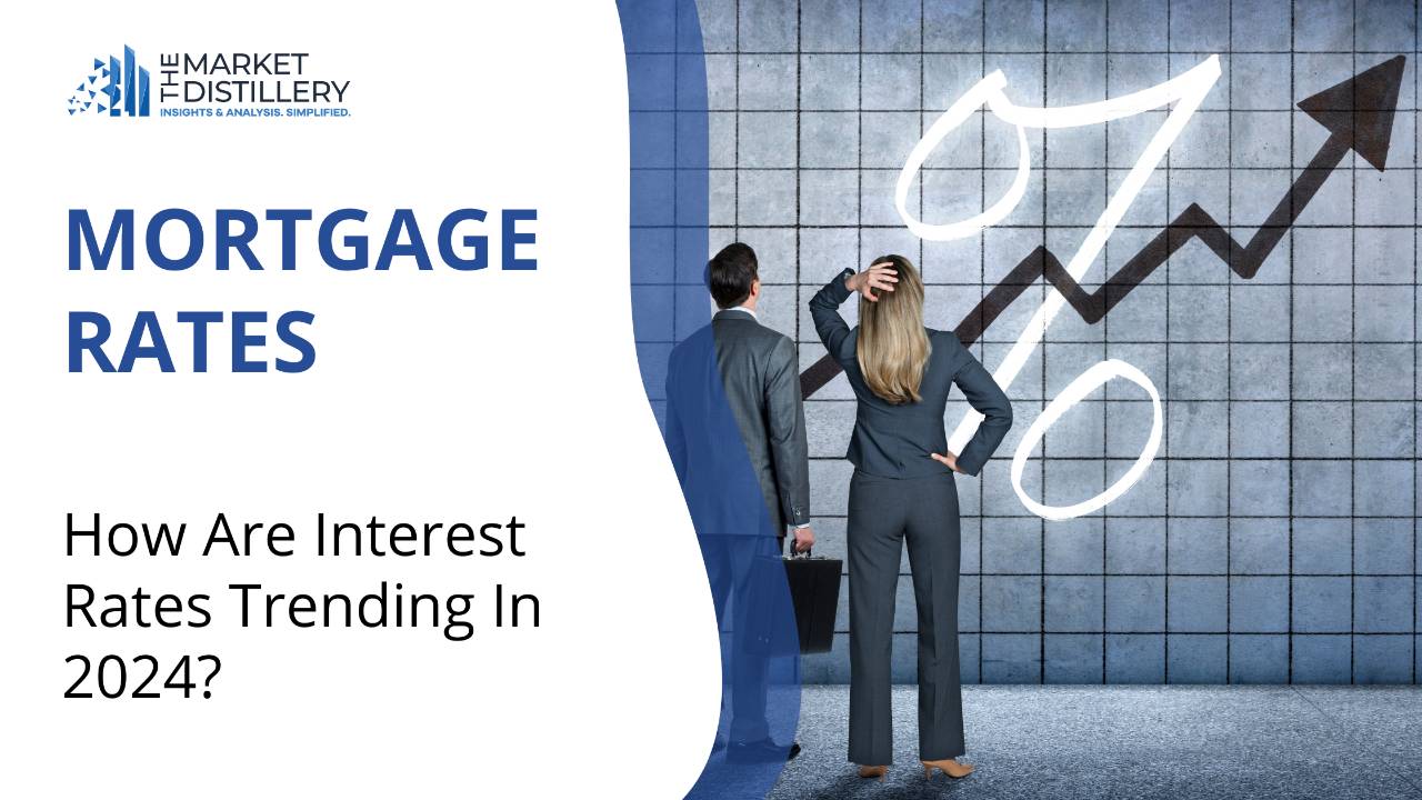 Mortgage Rates: How Are Interest Rates Trending in 2024?