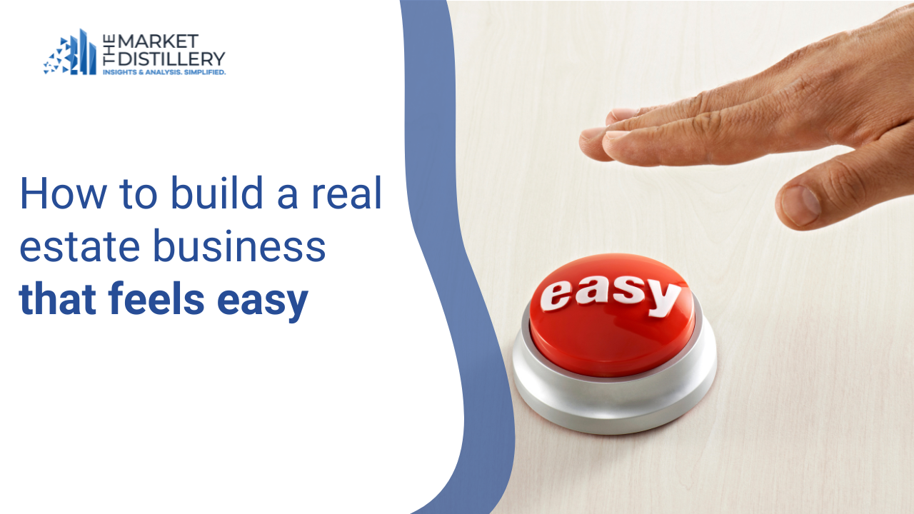How to build a real estate business that feels easy