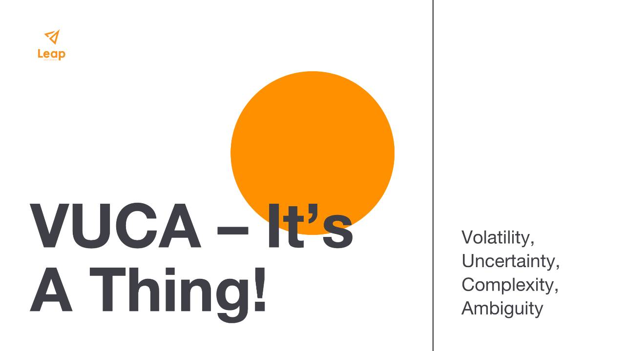 VUCA – It’s A Thing!