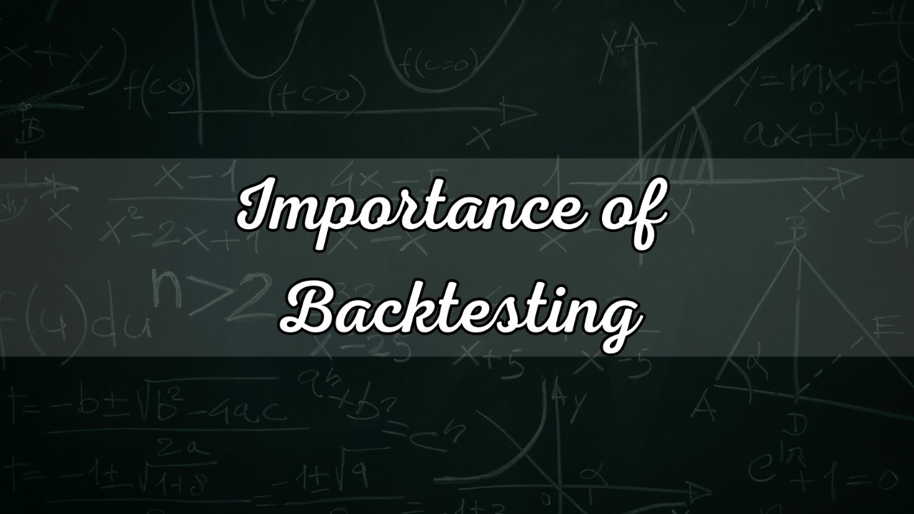 Importance of Backtesting - What Is Backtesting?