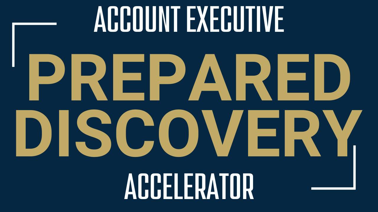Account Executive Prepared Discovery Accelerator | Dublin