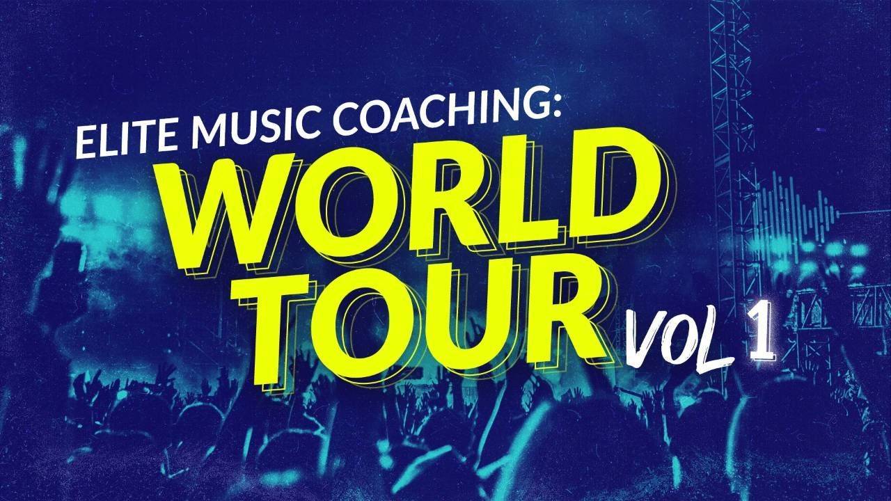 Elite Music Coaching | World Tour Vol. 1