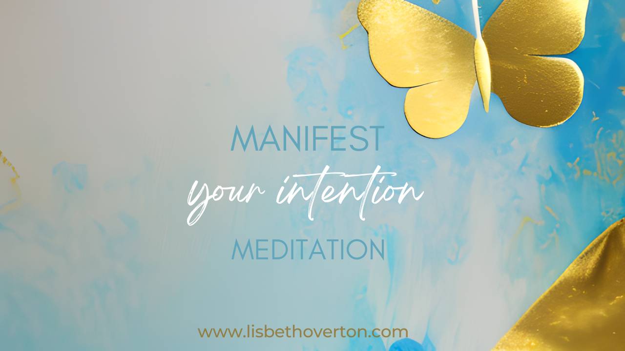 Manifest Your Intention With This Powerful Meditation