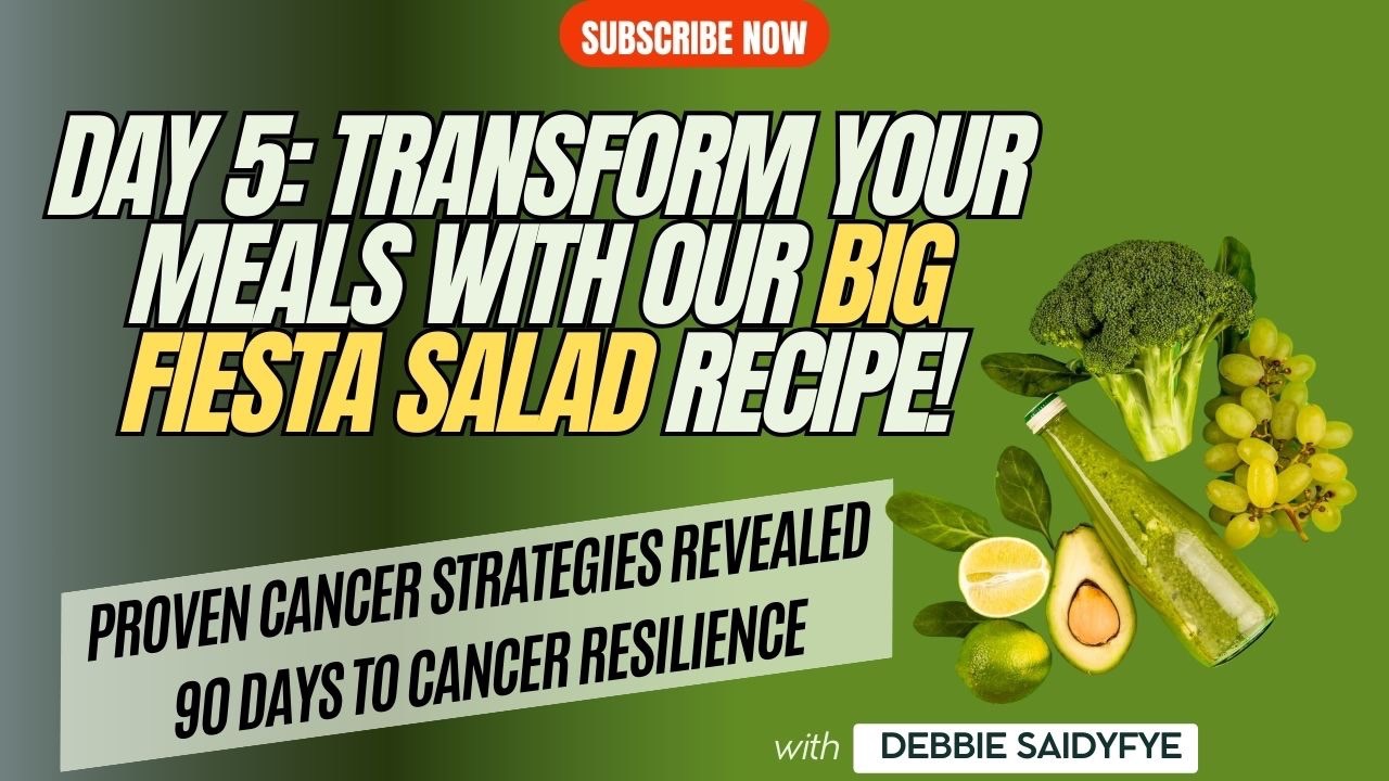 Big Fiesta Salad Recipe | 90 Days to Cancer Resilience