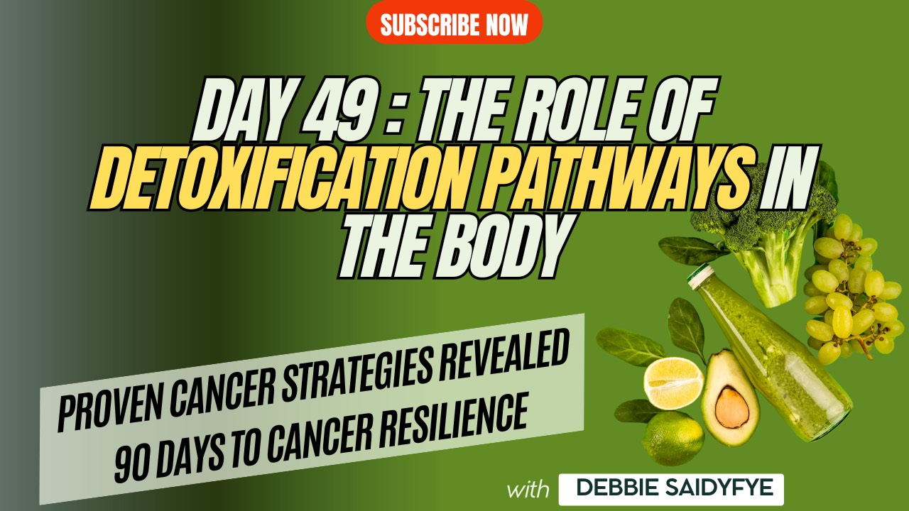 PCSR Day 49: The Role of Detoxification Pathways in the Body