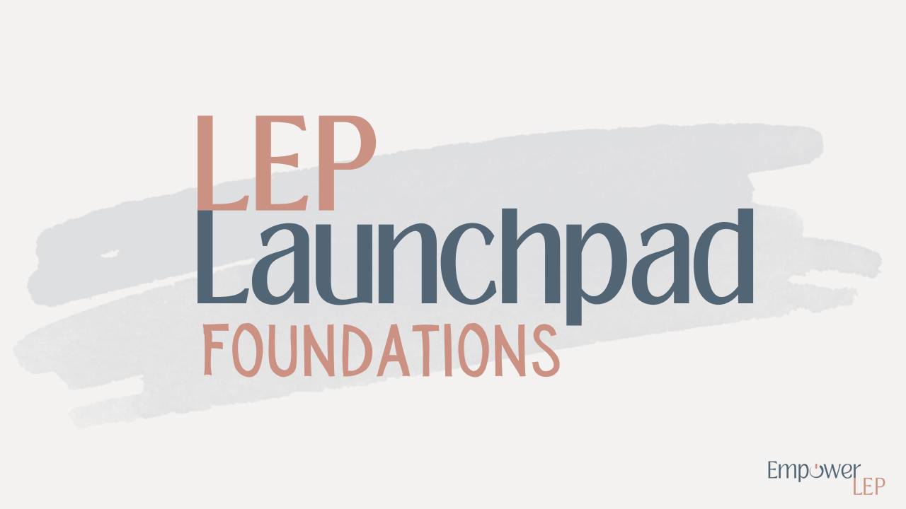 LEP Launchpad Foundations | Empower LEP