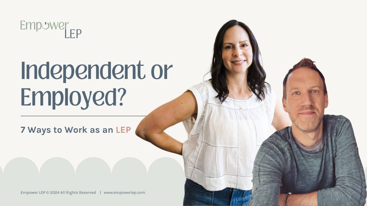 Independent or Employed? 7 Ways to Work as an LEP | EmpowerLEP
