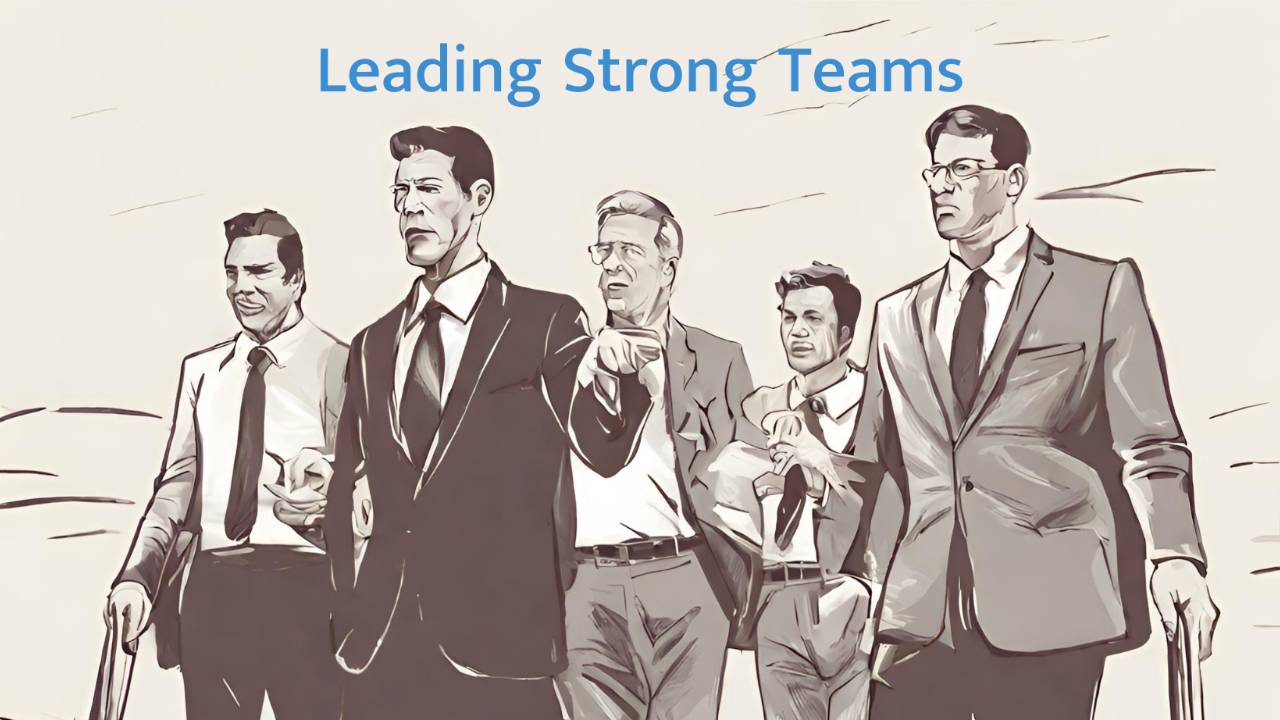 Leading Strong Teams: A Blueprint for Success