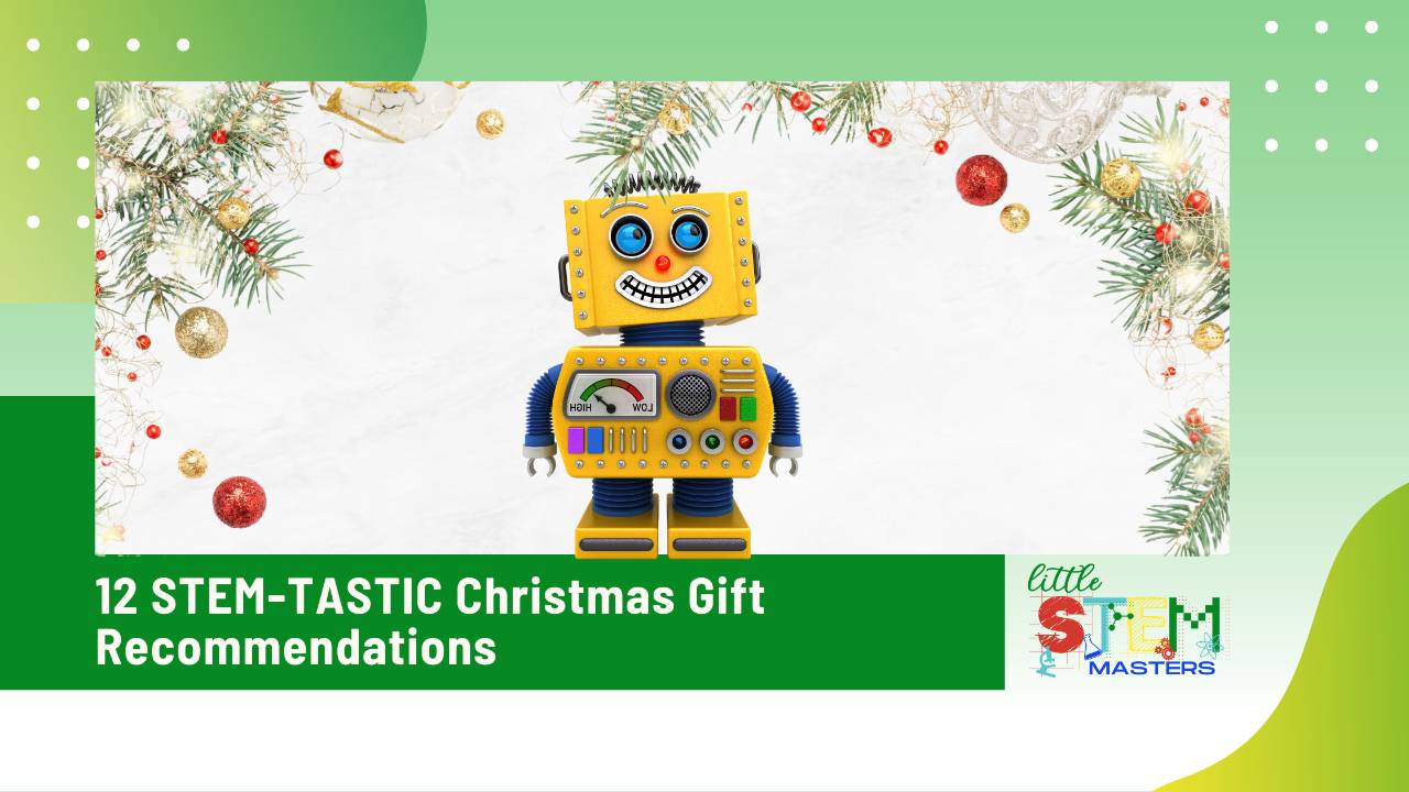 12 STEM-TASTIC Christmas Gifts for small kids