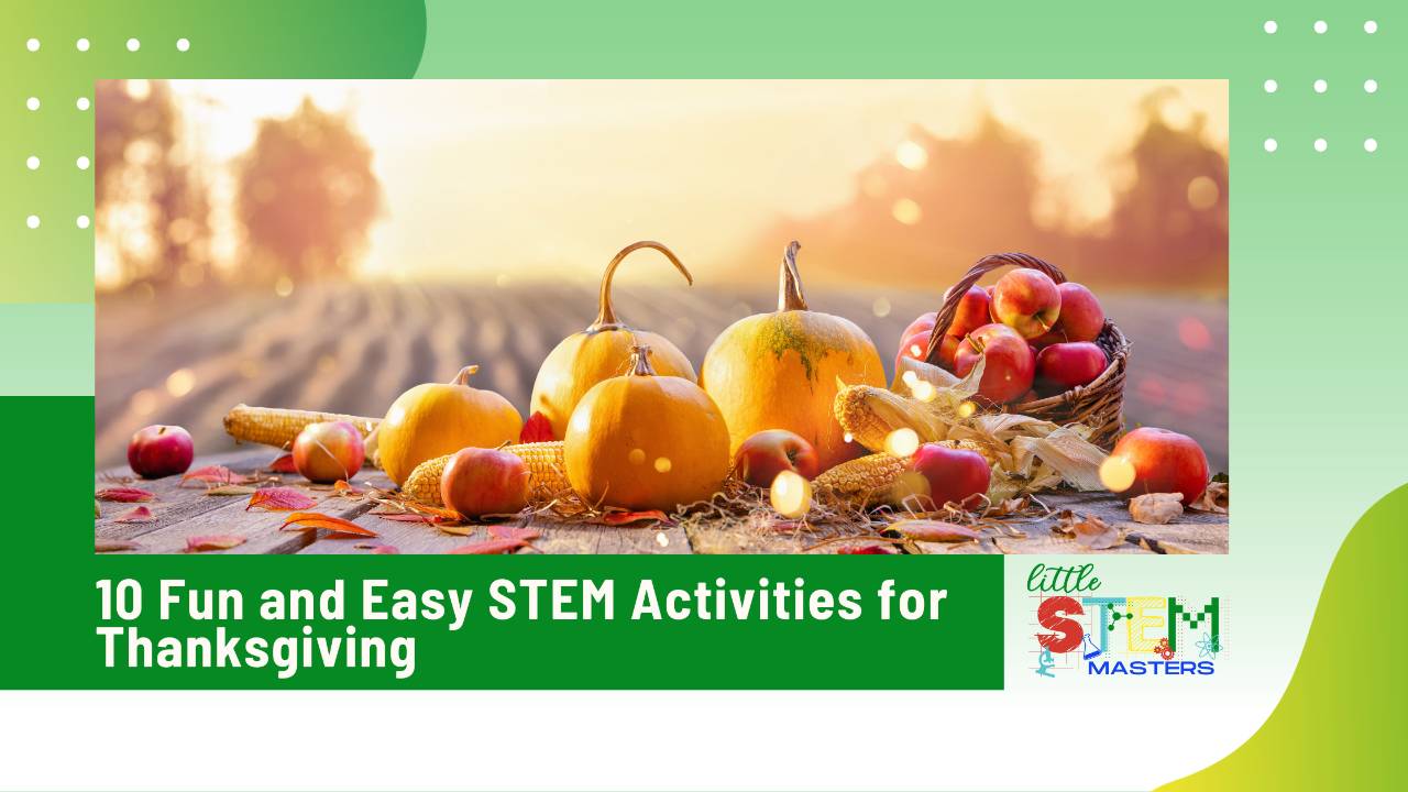 10 Fun and Easy STEM Activities for Thanksgiving: Perfect for Early ...