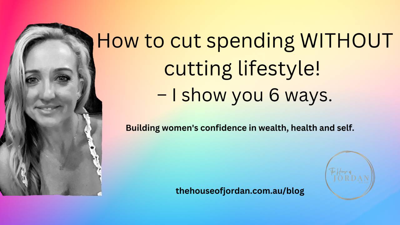6 Ways to cut spending WITHOUT cutting lifestyle!