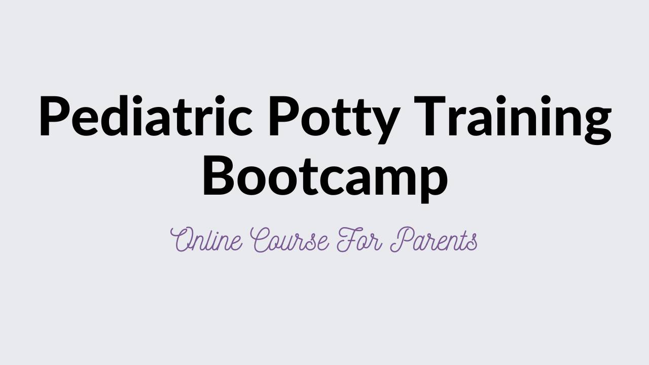 Pediatric Potty Training Bootcamp For Parents
