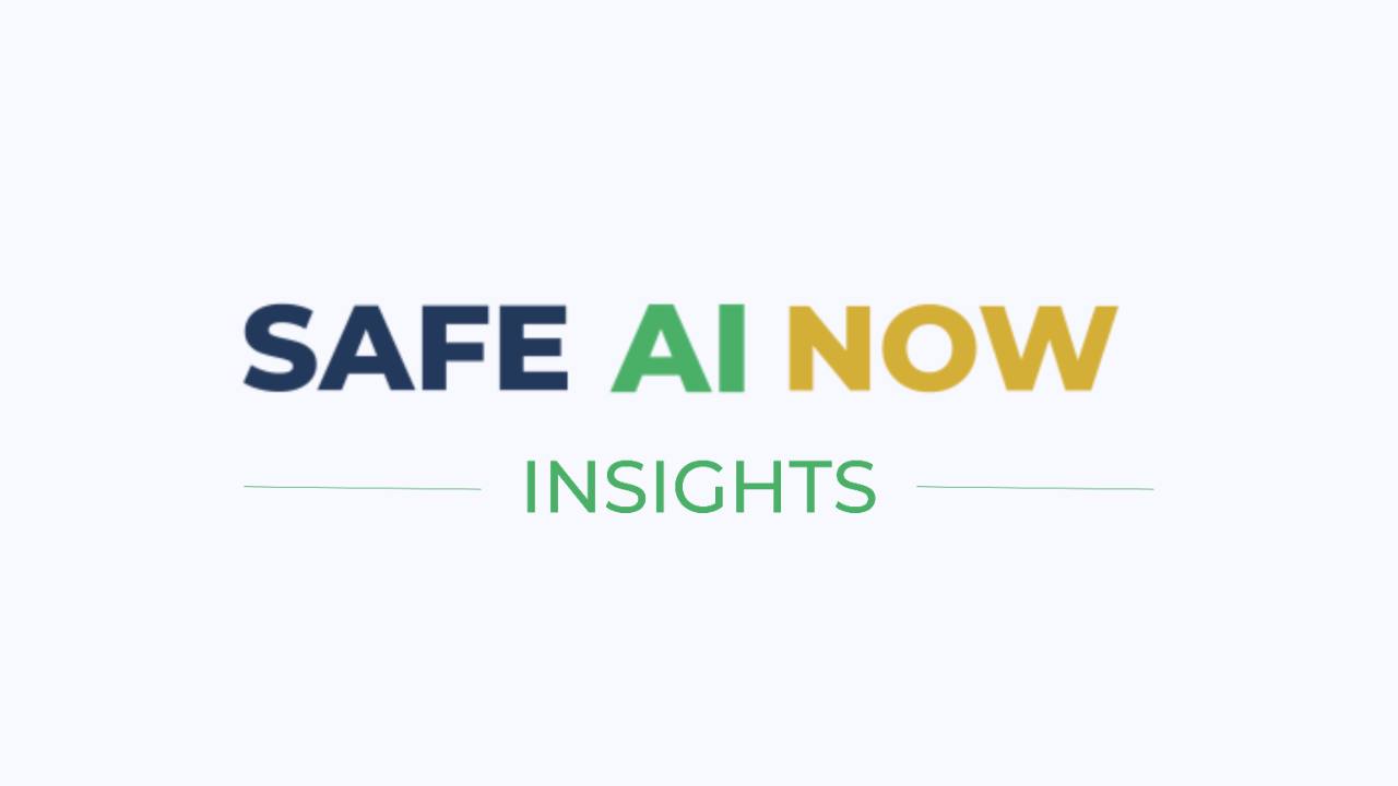 SAFE AI NOW Insights - Monthly Newsletter on AI Regulation