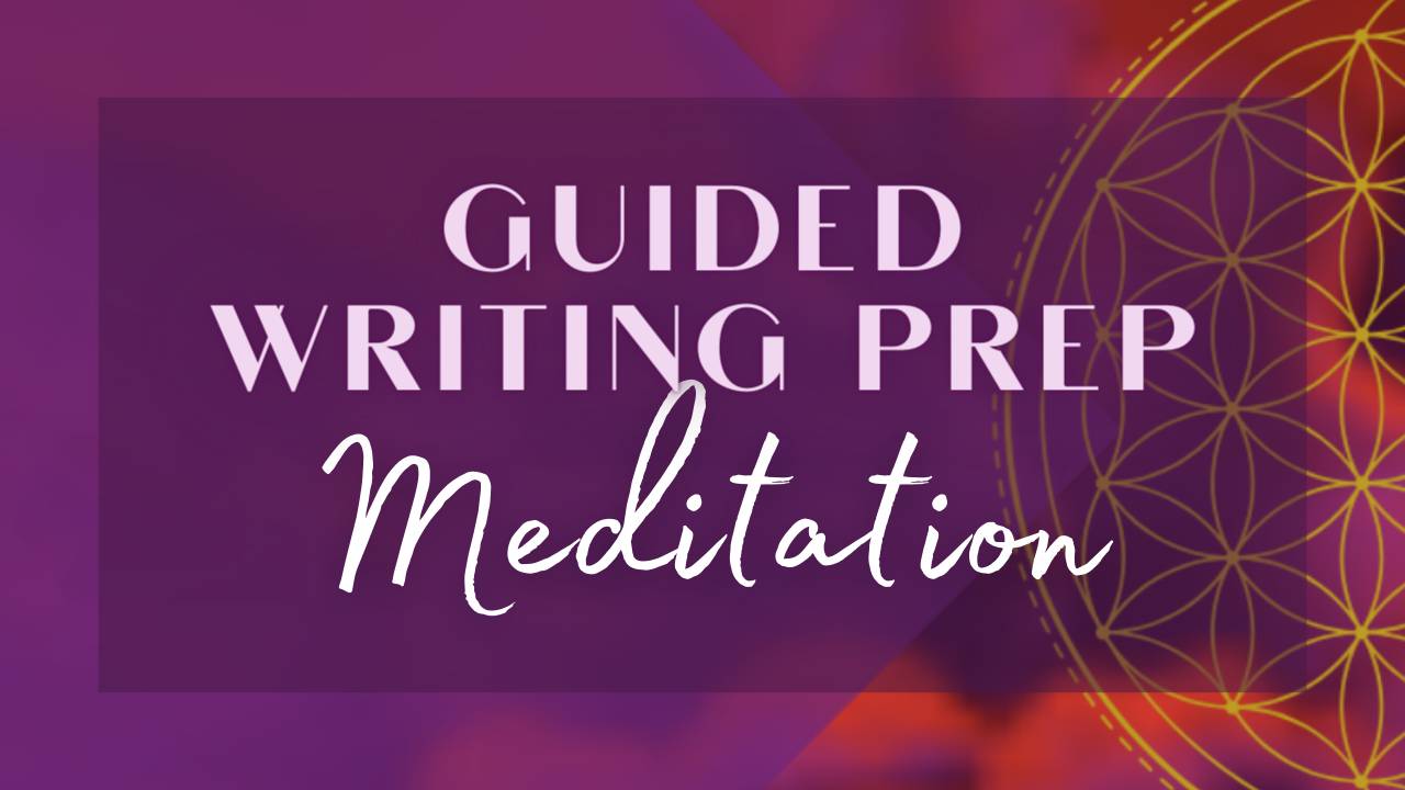 Guided Writing Prep Meditation