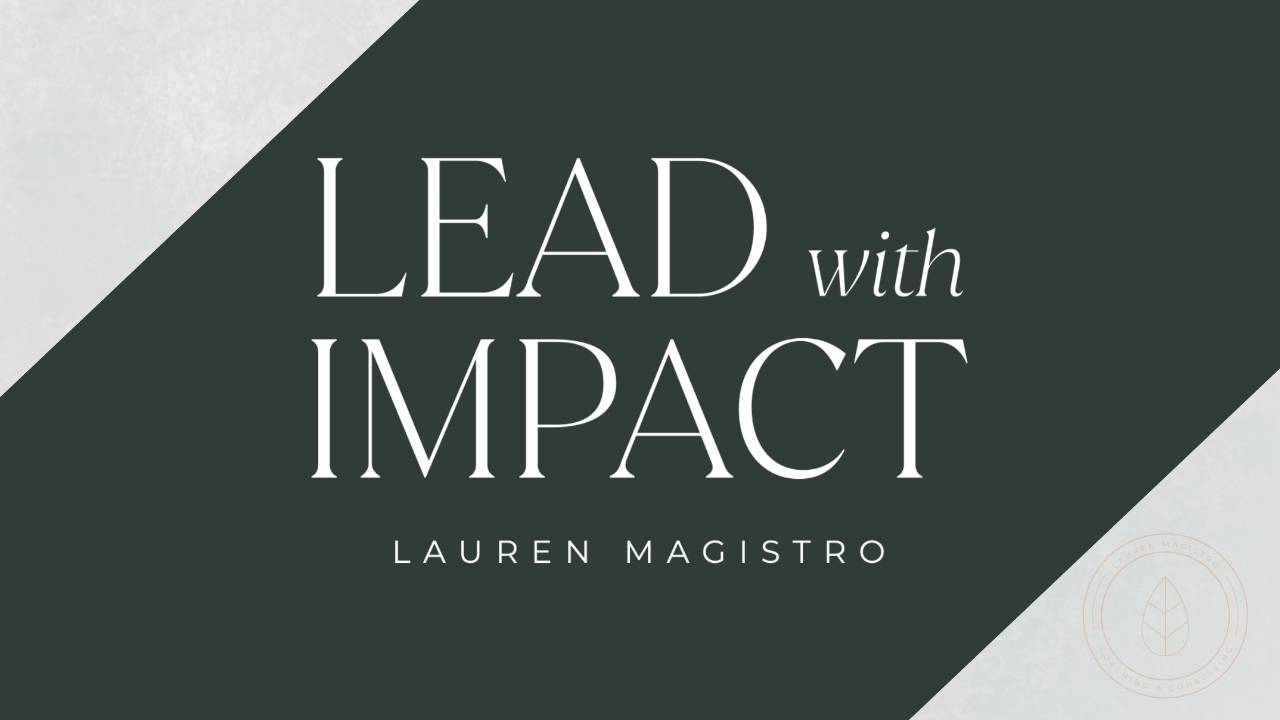 LEAD With Impact: Discover how to lead with confidence & authenticity