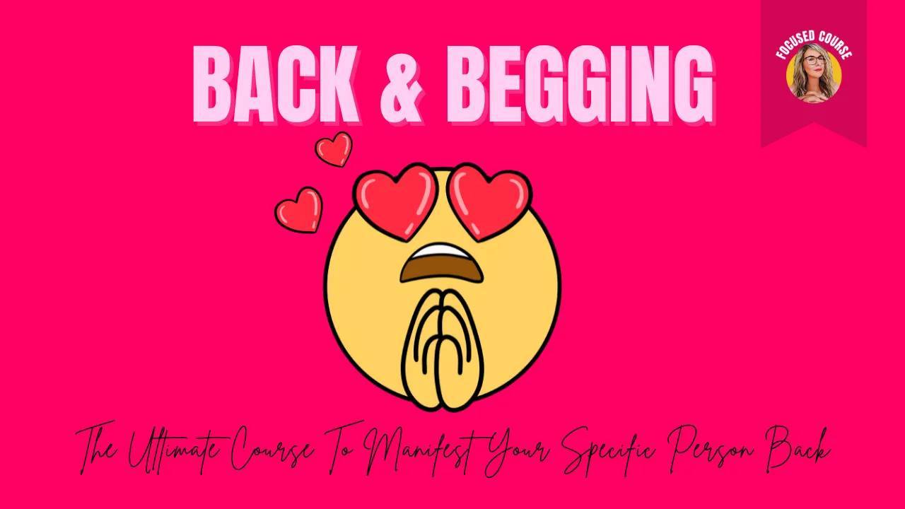 Get Your Ex Back and Begging For Good