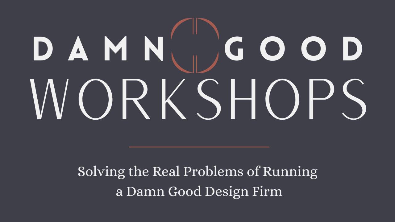 Damn Good Workshops™