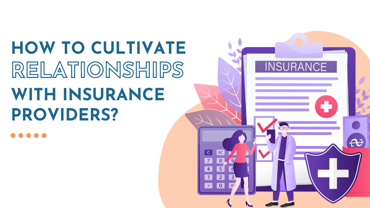 Develope Effective Insurance Provider Relationships