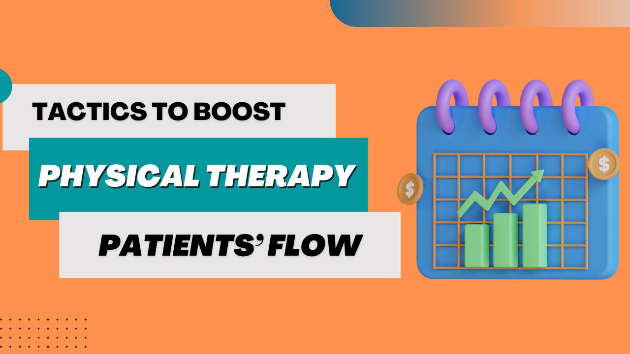 Tactics to Boost Physical Therapy Patients' Flow